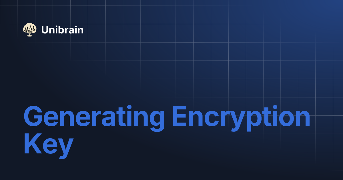 Generating Encryption Key | Unibrain
